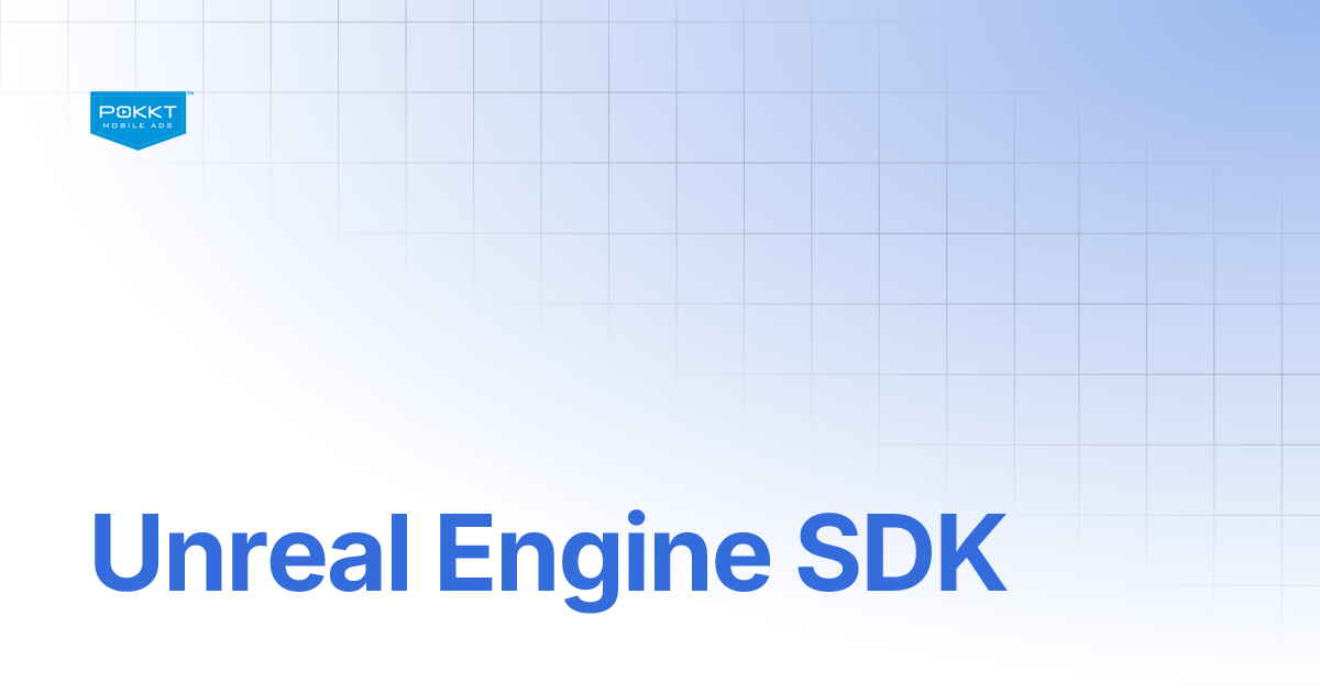Unreal Engine SDK | Pokkt Documentation